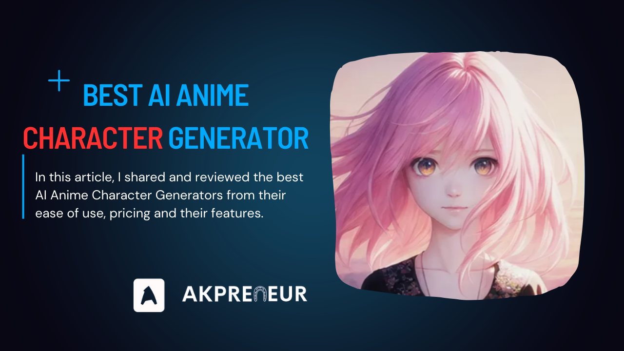 The 5+ Best AI Anime Character Generator in 2025 (Free & Paid) - Akpreneur
